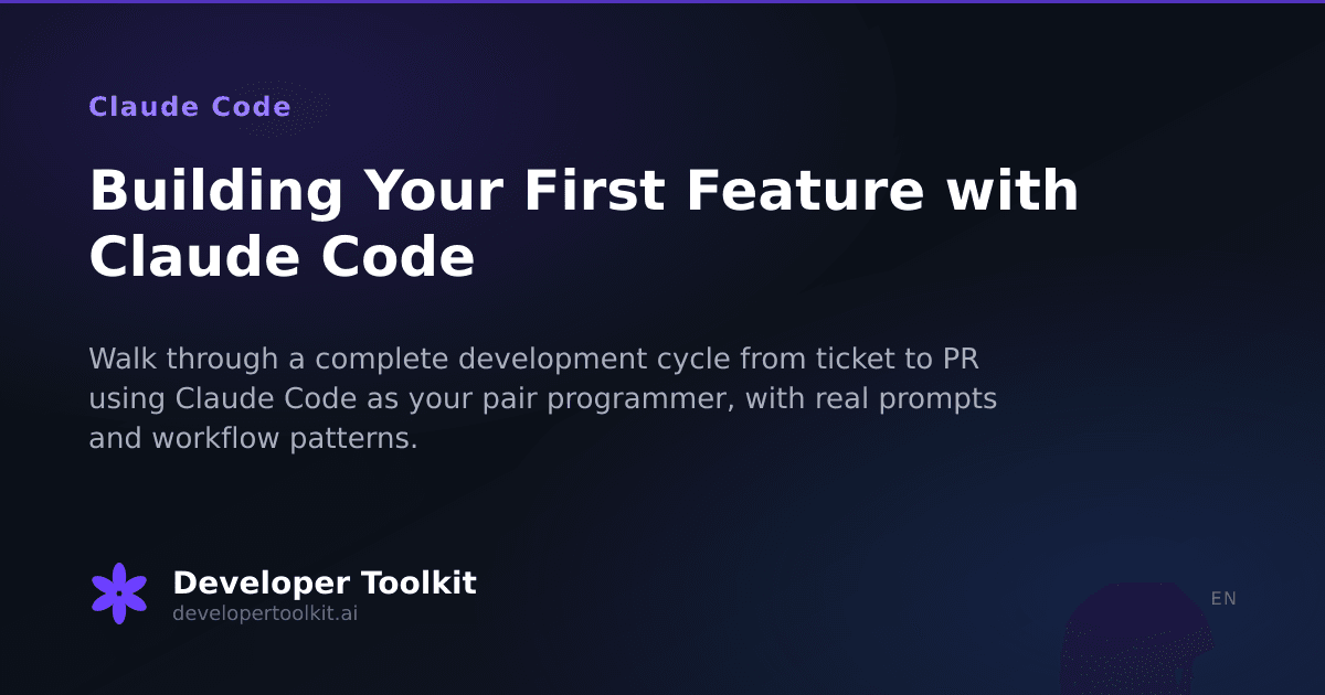 Building Your First Feature with Claude Code | Developer Toolkit