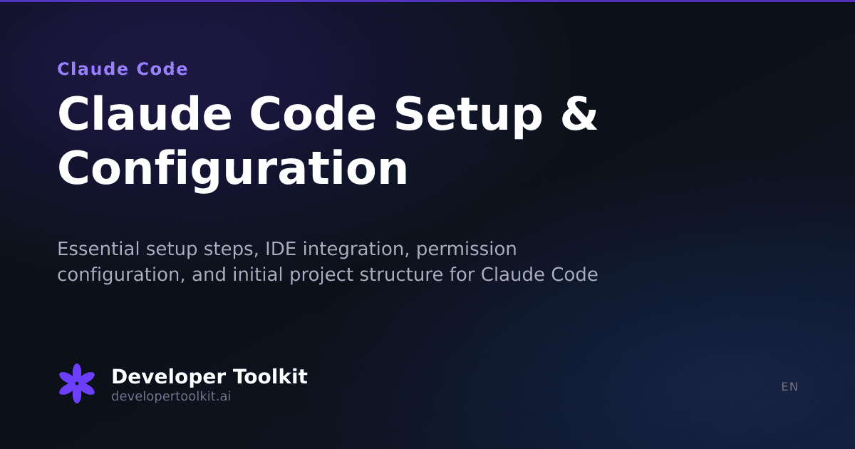 Claude Code Setup & Configuration | Developer Toolkit