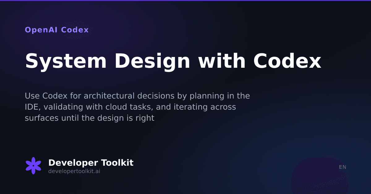 System Design with Codex | Developer Toolkit