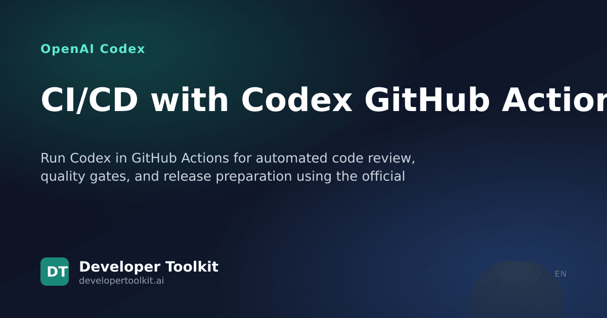 CI/CD with Codex GitHub Action | Developer Toolkit