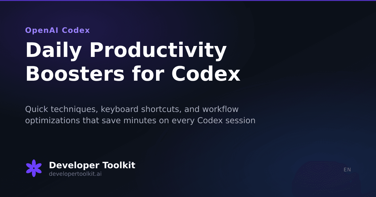 Daily Productivity Boosters for Codex | Developer Toolkit