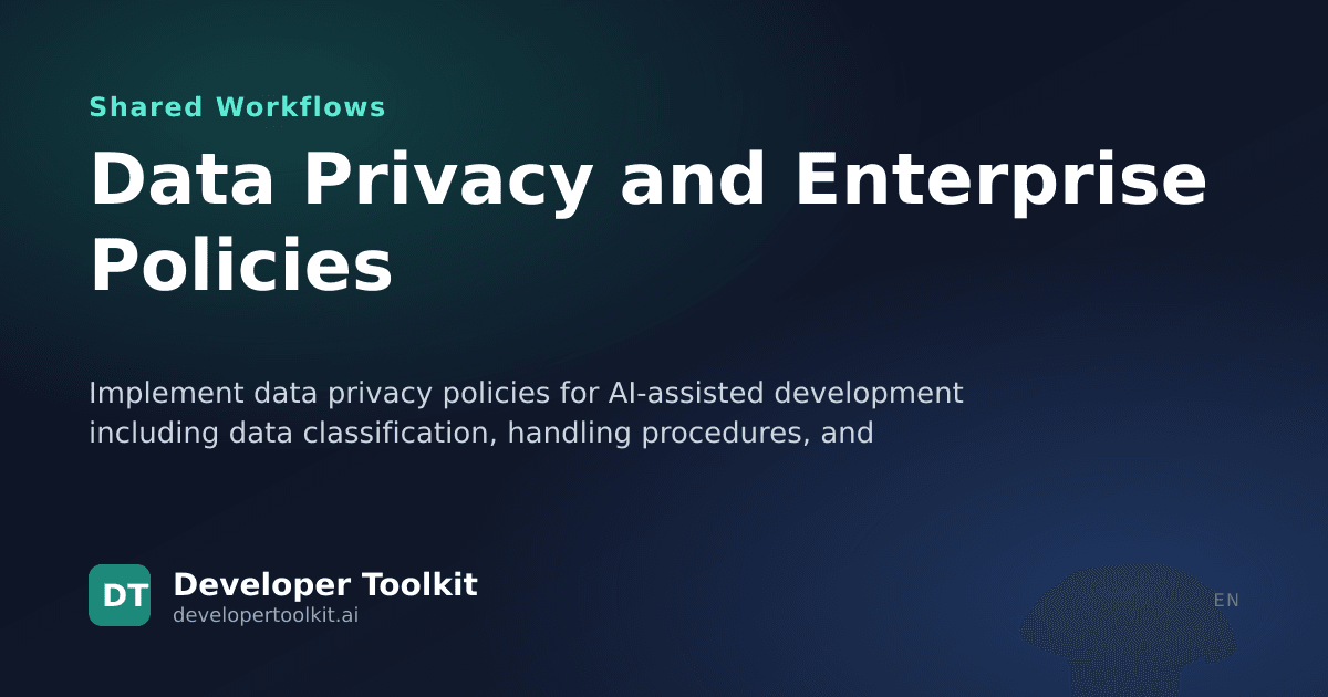 Data Privacy and Enterprise Policies | Developer Toolkit